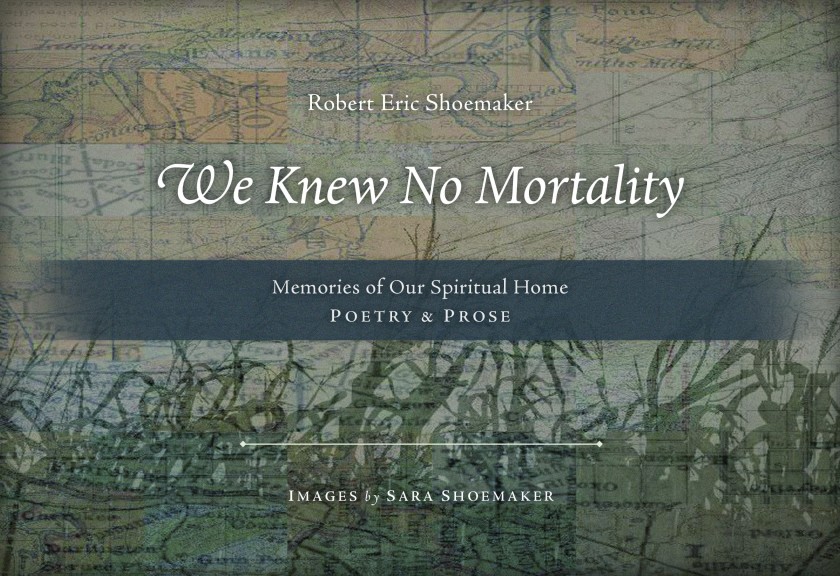 We Knew No Mortality – Robert Eric Shoemaker